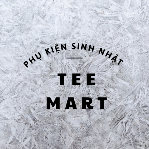 TEE-MART ,Phụ kiện sinh nhật, Cửa hàng trực tuyến | Shopee Việt Nam